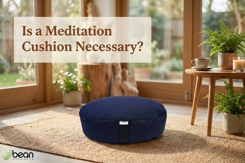 Is a Meditation Cushion Necessary – Bean Products
